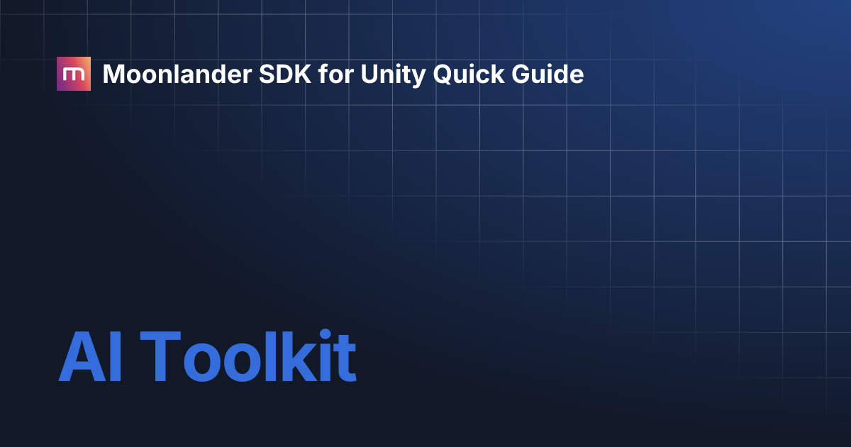 AI Toolkit | Moonlander SDK for Unity Quick Guide