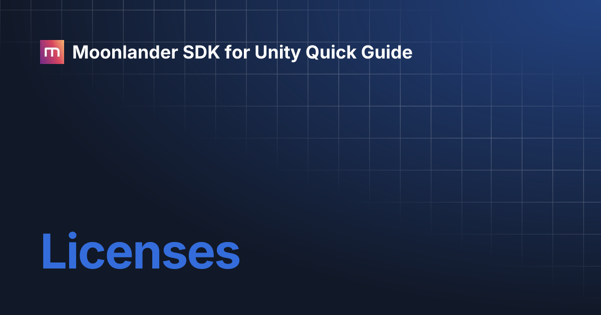 Licenses | Moonlander SDK for Unity Quick Guide