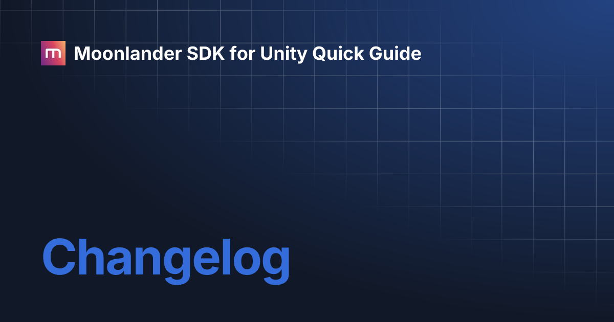 Changelog | Moonlander SDK for Unity Quick Guide