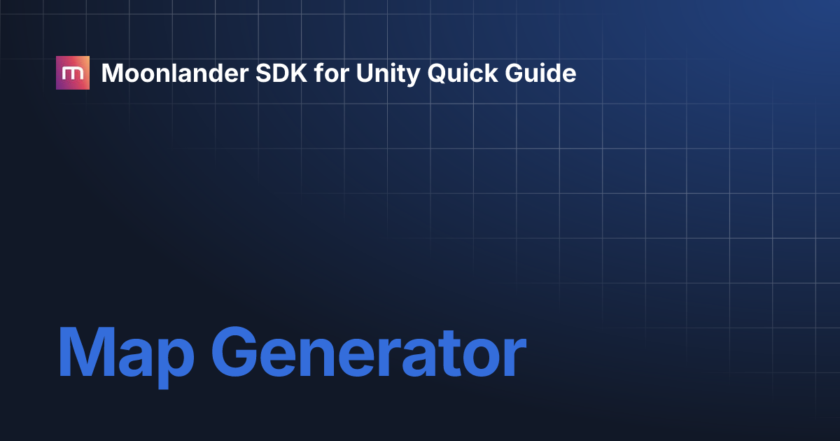 Map Generator | Moonlander SDK for Unity Quick Guide